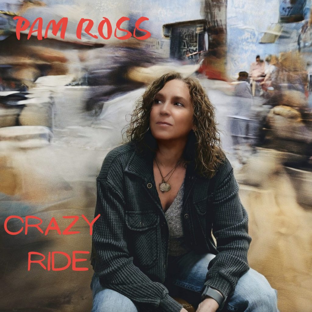 Pam Ross - Crazy Ride, une balade acoustique pleine de vie - INFO MUSIC
